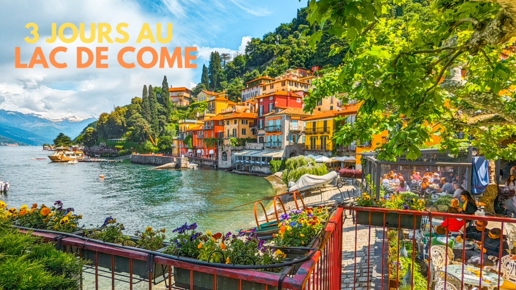 VISITER LE LAC DE CÔME EN 3 JOURS | BLOG VOYAGE