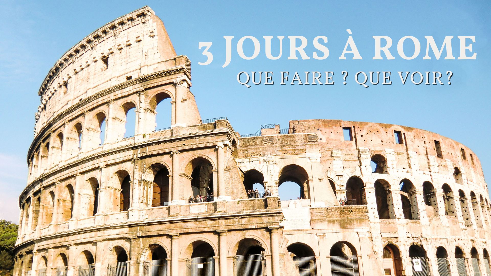 Visiter Rome en 3 Jours : Guide Complet | BLOG VOYAGE