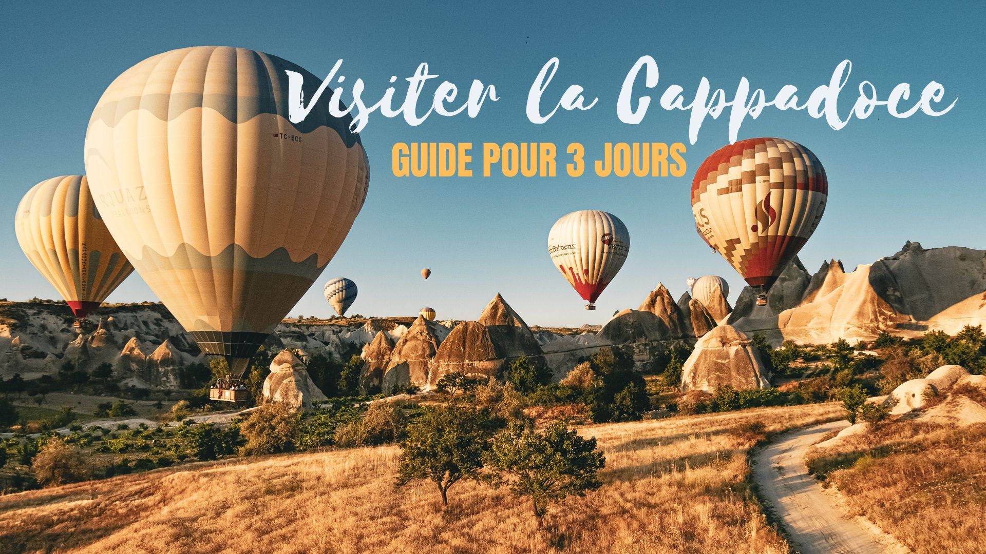 VISITER LA CAPPADOCE EN 3 JOURS | BLOG VOYAGE